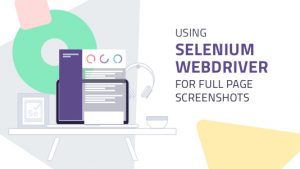 Using Selenium Webdriver for Full Page Screenshots