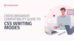Cross Browser Compatibility Guide To CSS Writing Modes | LambdaTest