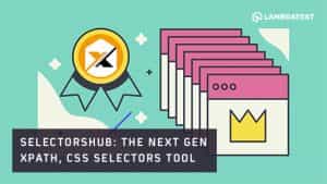 SelectorsHub: The Next Gen XPath, CSS Selectors Tool