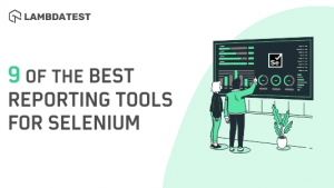 9 Of The Best Reporting Tools For Selenium