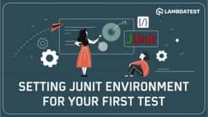 How To Setup JUnit Environment For Your First Test?