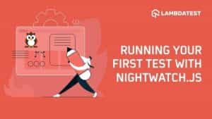 Running Your First Test With NightWatchJS
