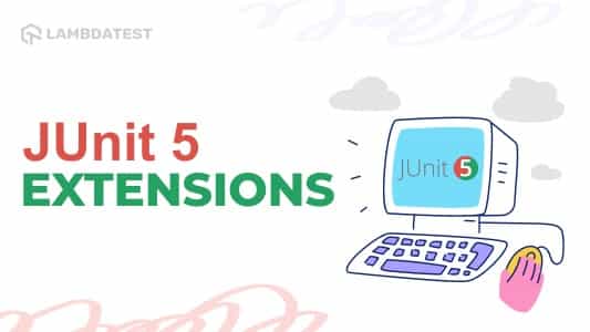 A Comprehensive Guide On JUnit 5 Extensions