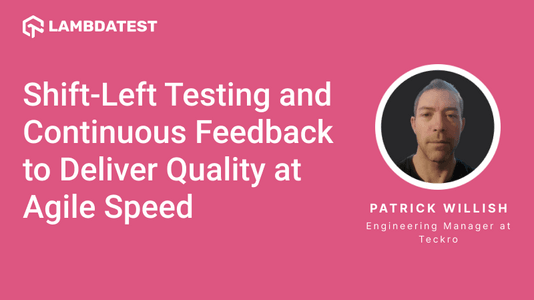 Shift-Left Testing And Continuous Feedback To Deliver Quality At Agile ...