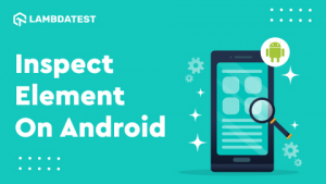 How To Inspect Elements On Android Devices?