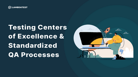 Testing Centers of Excellence & Standardized QA Processes | LambdaTest