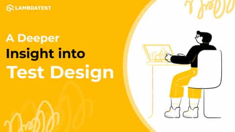 A Deeper Insight into Test Design | LambdaTest
