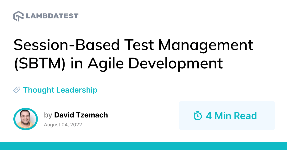 Session-Based Test Management (SBTM) in Agile Development | LambdaTest