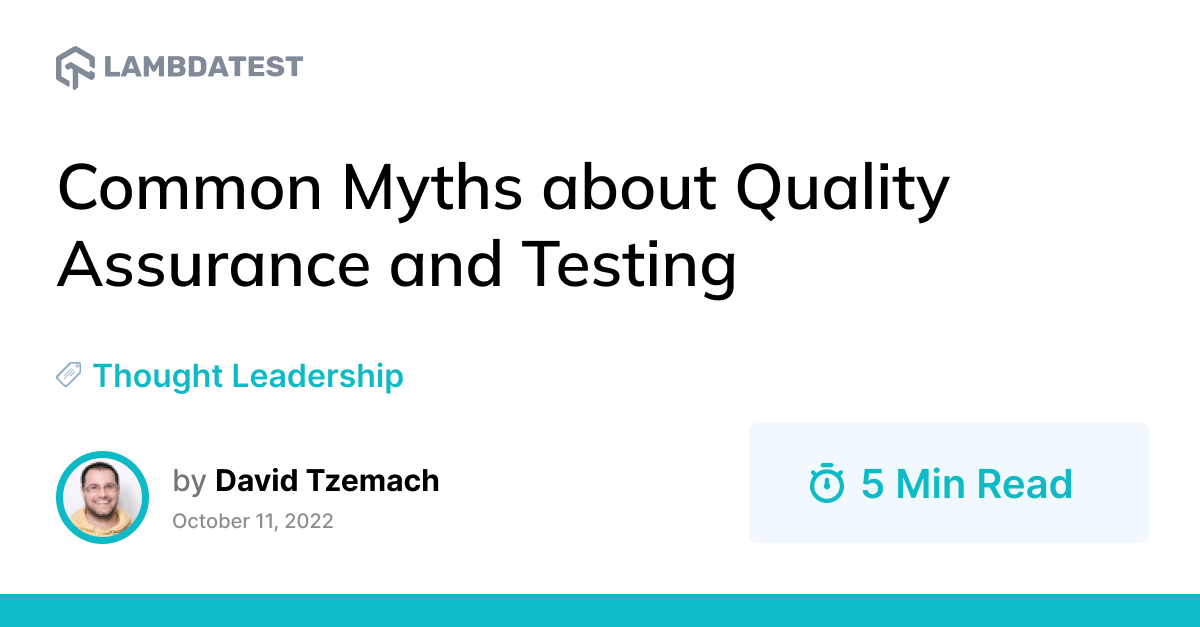 Common Myths about Quality Assurance and Testing | LambdaTest