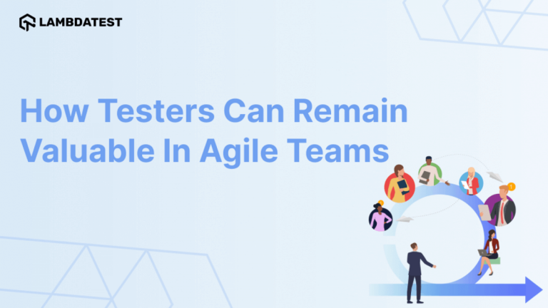 How Testers Can Remain Valuable in Agile Teams | LambdaTest