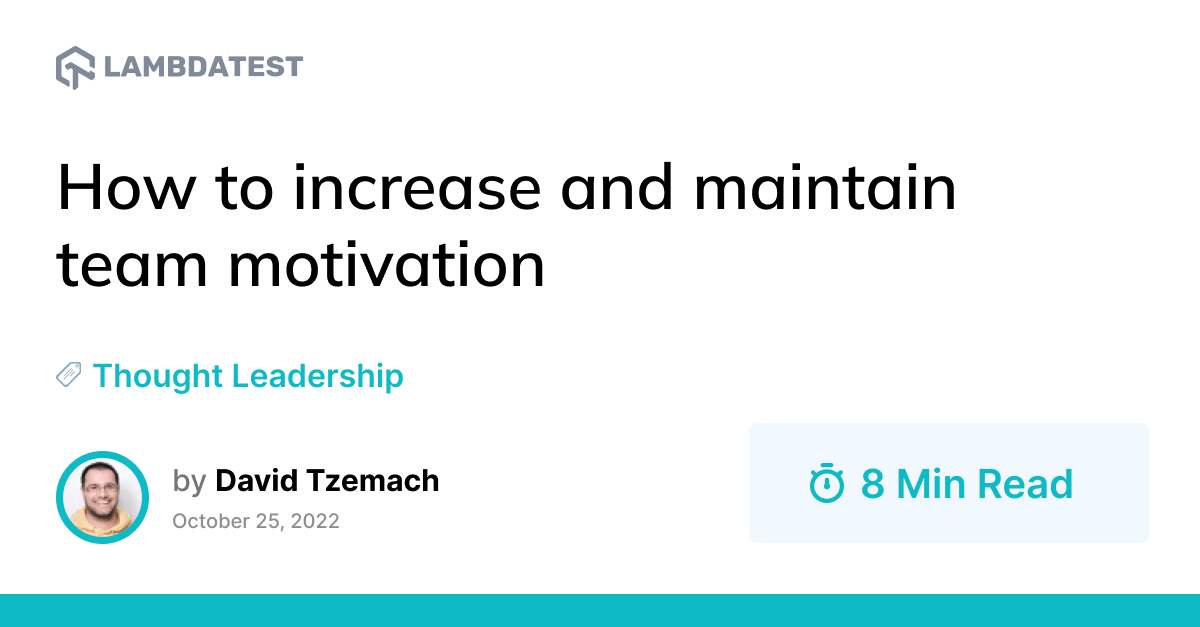 How to increase and maintain team motivation | LambdaTest