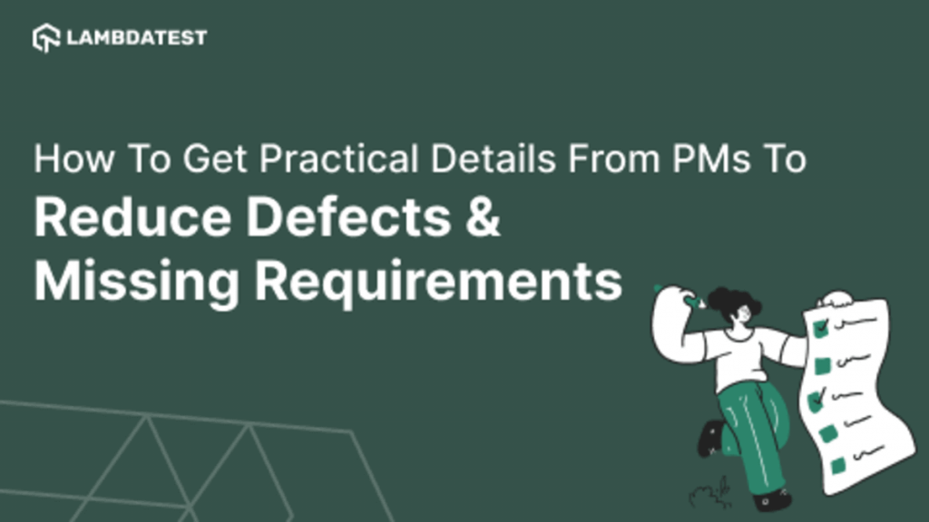 How to Get Practical Details from PMs to Reduce Defects & Missing ...