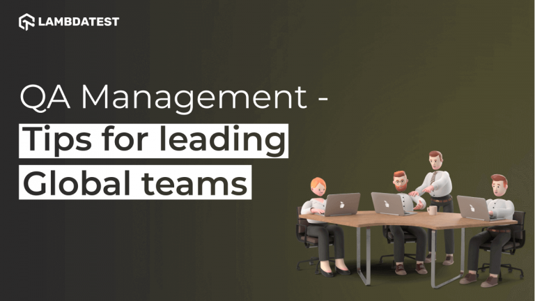 QA Management - Tips for leading Global teams | LambdaTest