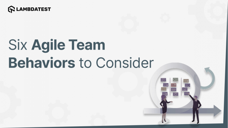 Six Agile Team Behaviors to Consider | LambdaTest
