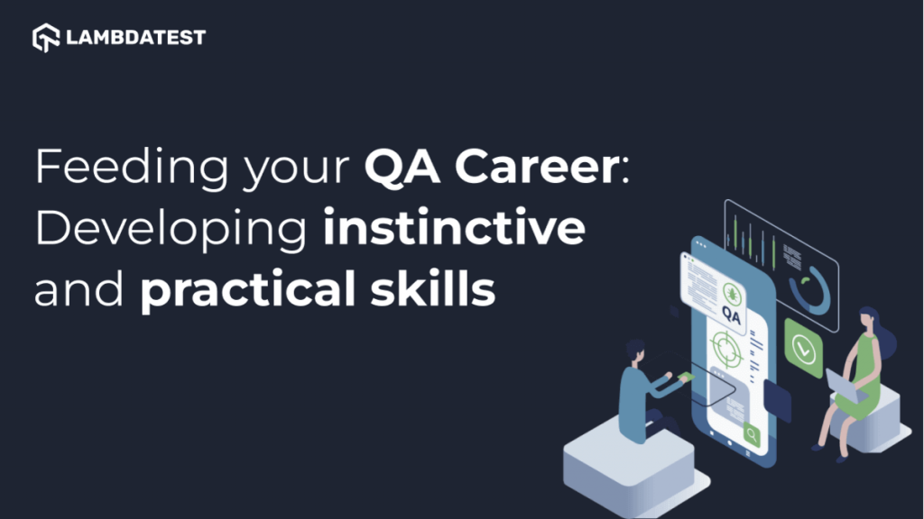 Feeding your QA Career – Developing Instinctive & Practical Skills ...