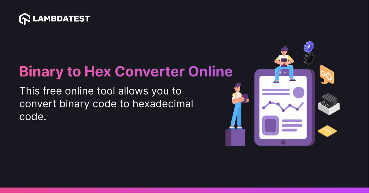 Binary to Hex Converter Online Tool | LambdaTest