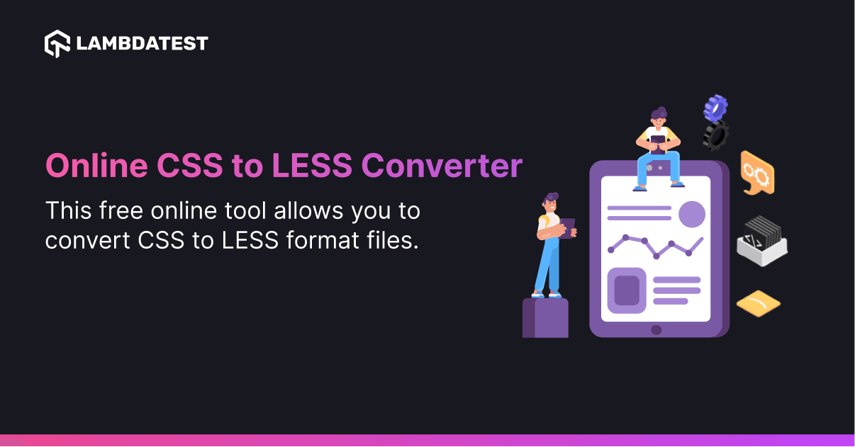 Free Online CSS to LESS Converter | LambdaTest