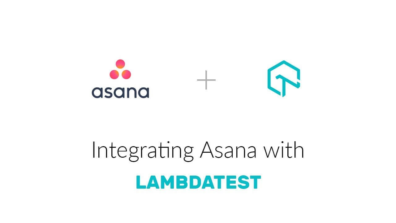 Lambdatest Asana Integration One Click Bug Logging Lambdatest 9067