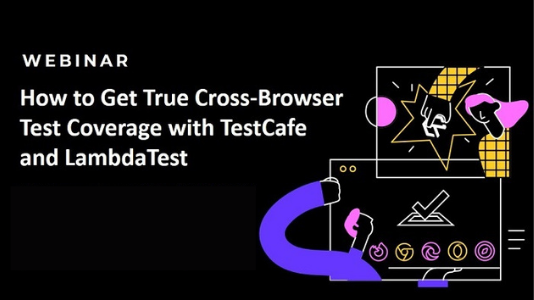 Webinar How To Get True Cross Browser Test Coverage With Testcafe And