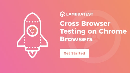 Google Chrome Cross Browser Testing Online | LambdaTest