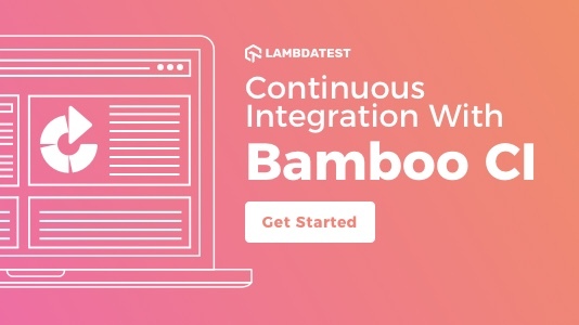 Continuous Integration With Bamboo Ci Lambdatest 3848