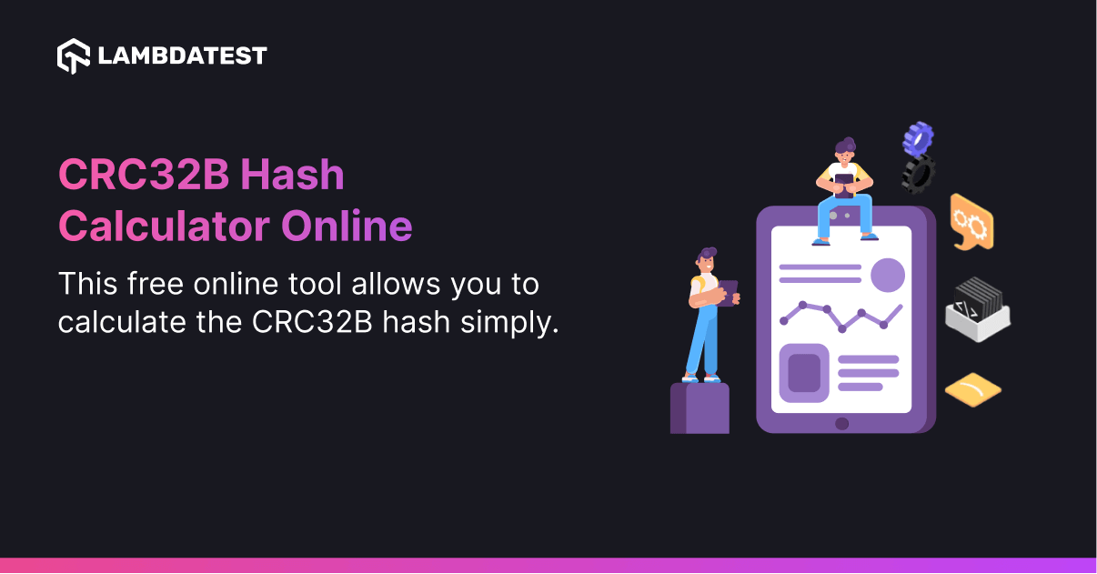 CRC32B Hash calculator Online Converter | LambdaTest