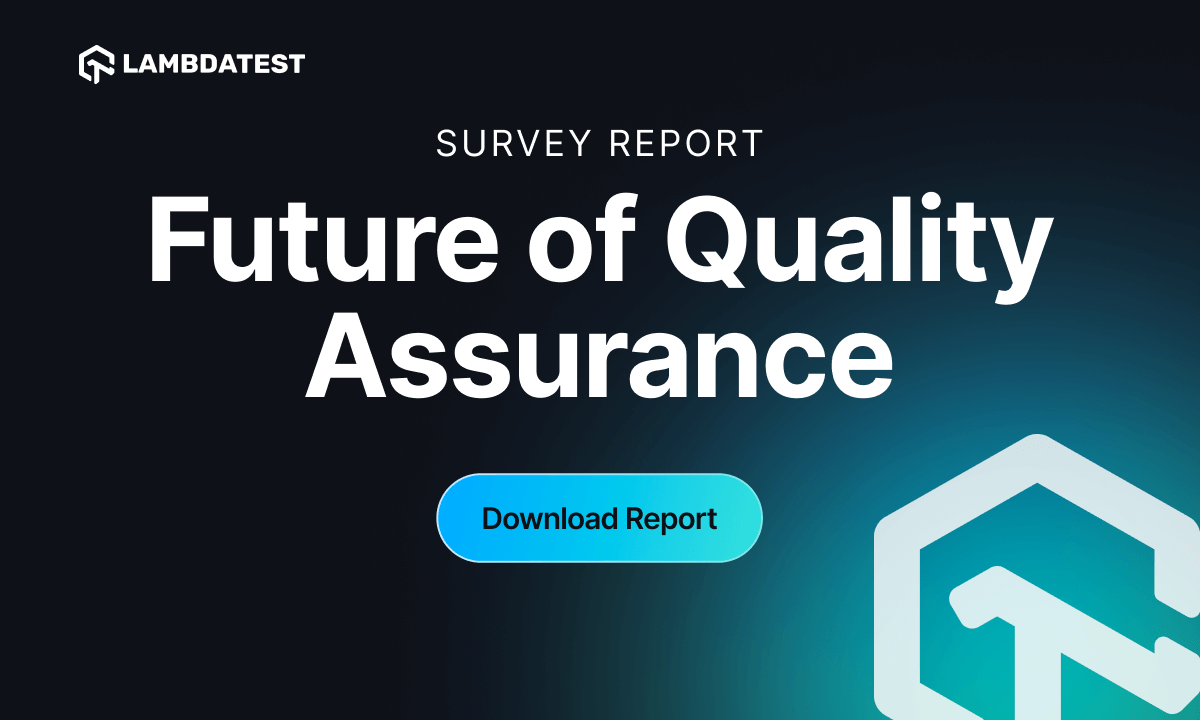 Future of Quality Assurance Survey Report | LambdaTest